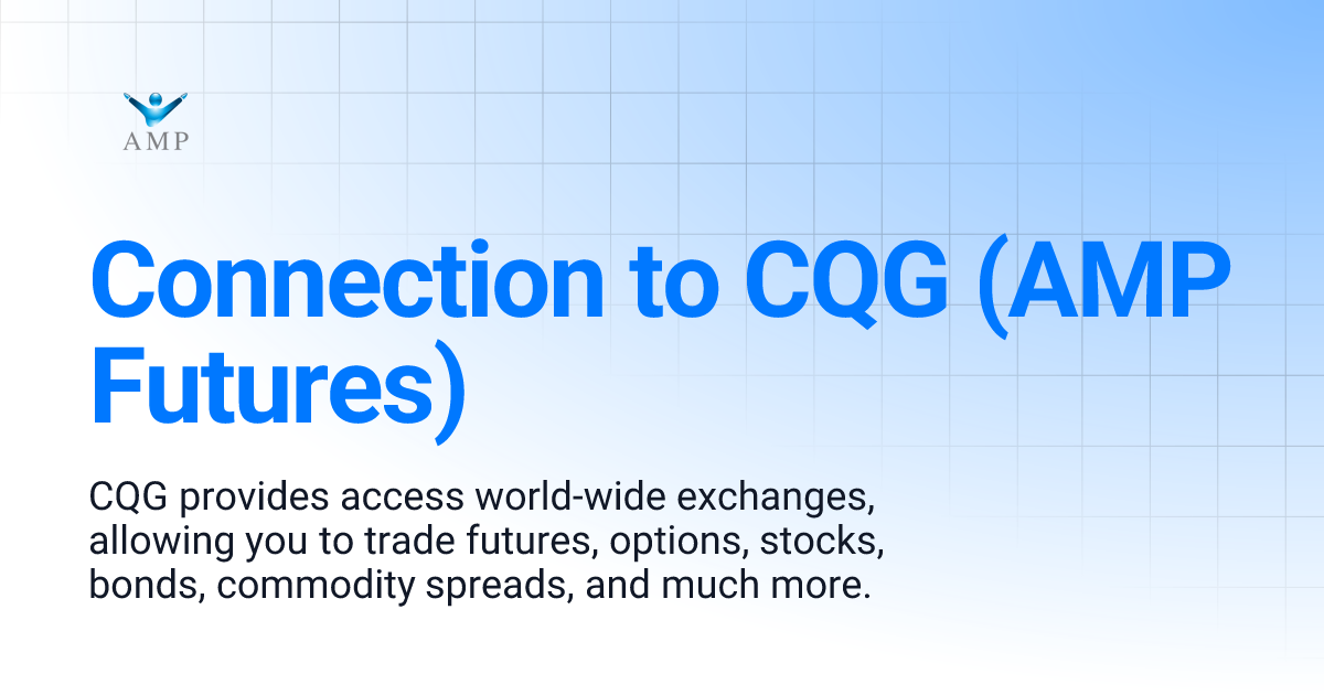 Connection to CQG (AMP Futures) | Help Guide | AMP Futures