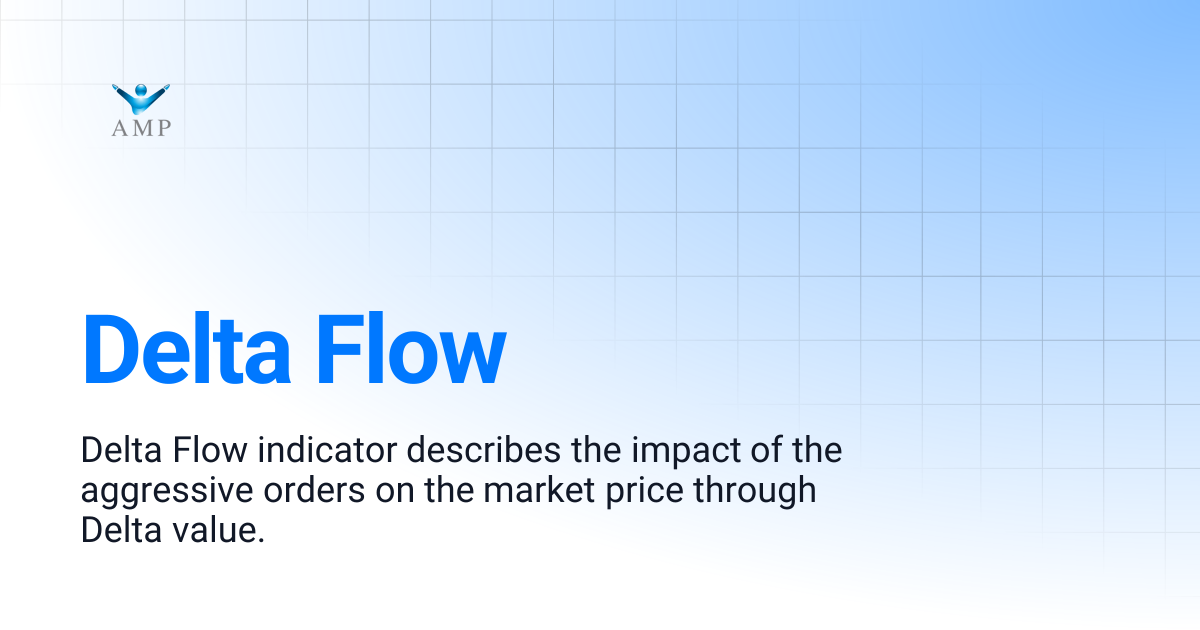Delta Flow | Help Guide | AMP Futures