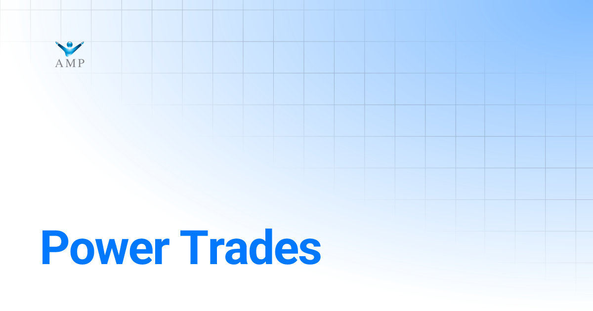 Power Trades | Help Guide | AMP Futures
